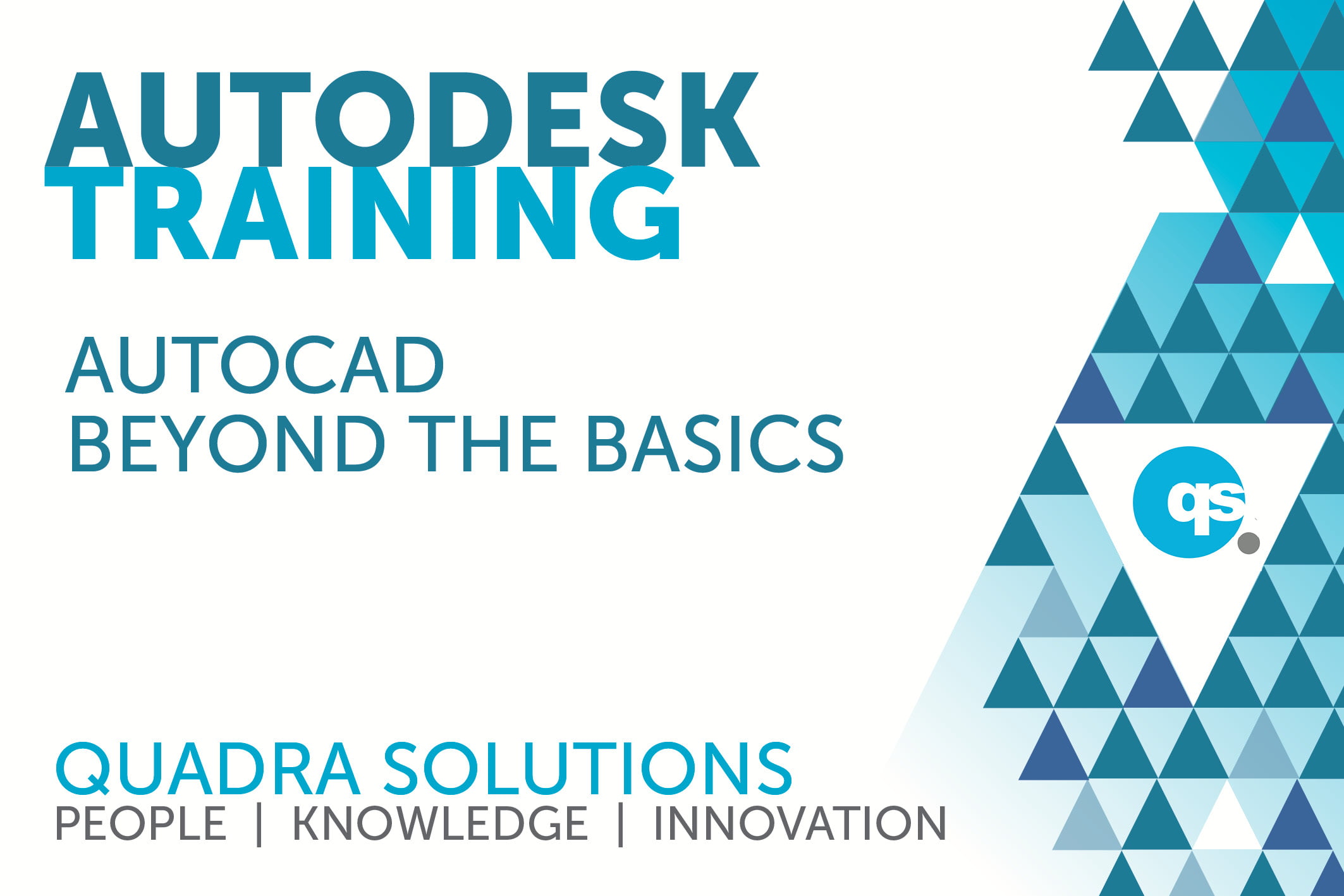 Is it time to go Beyond the Basics? AutoCAD - Quadra Solutions