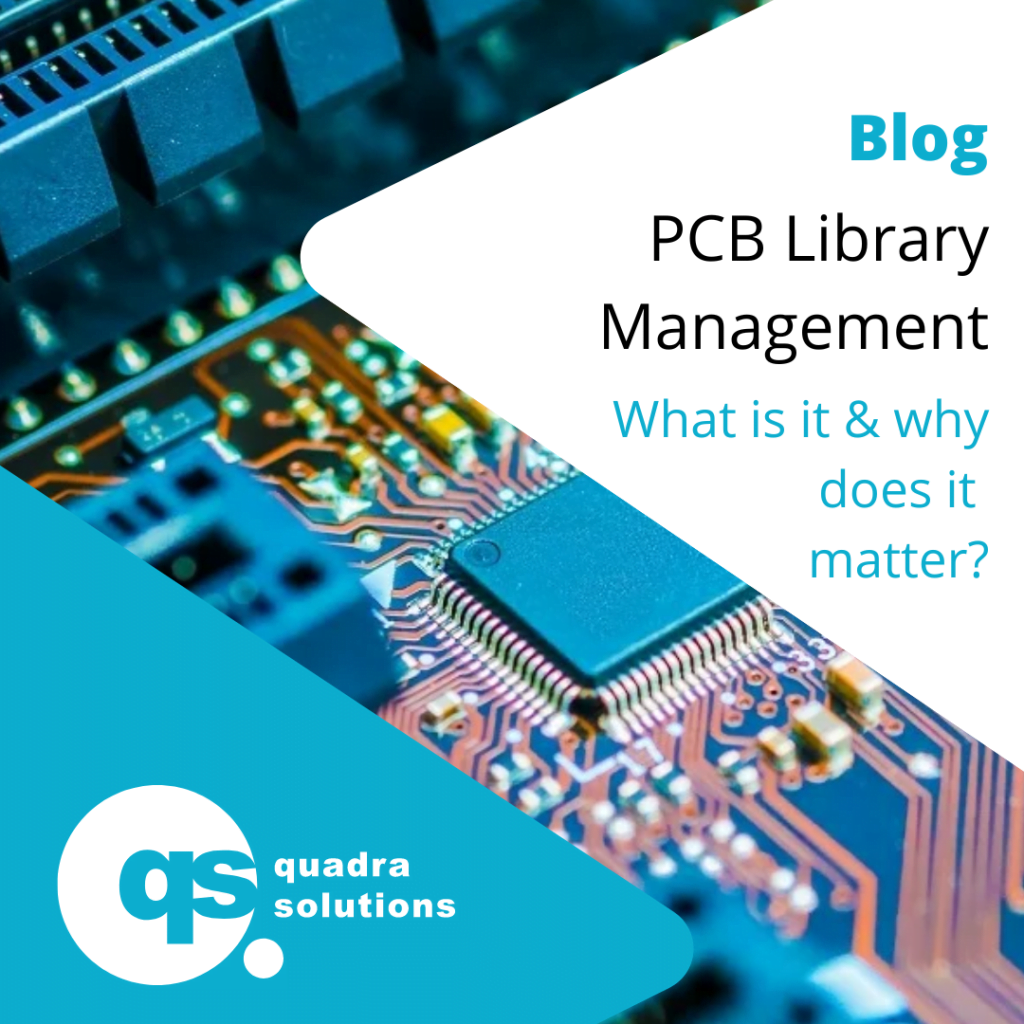 PCB Library Management | What is it and Why does it Matter?